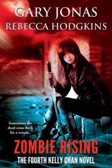 Read Zombie Rising: The Fourth Kelly Chan Novel online free by Gary Jonas