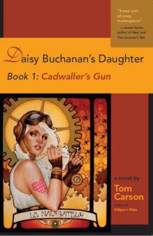Read Daisy Buchanan's Daughter Book 1: Cadwaller's Gun online free by Carson, Tom